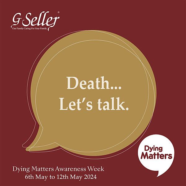 Dying Matters Awareness Week 2024 | G. Seller News