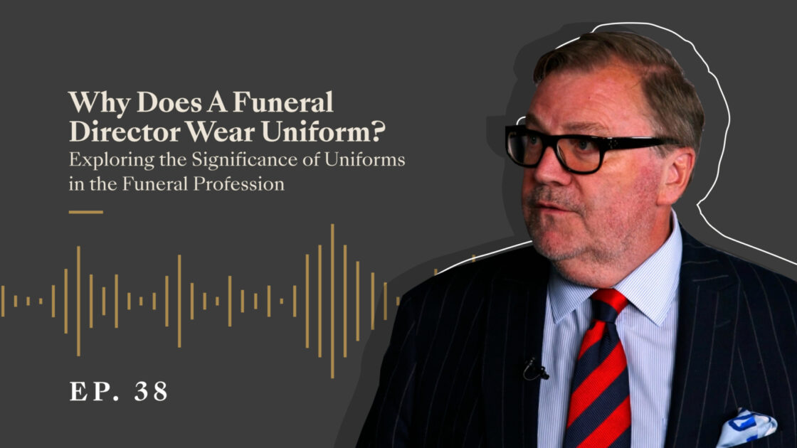 Why Does A Funeral Director Wear Uniform? | Podcast Episode | G.…